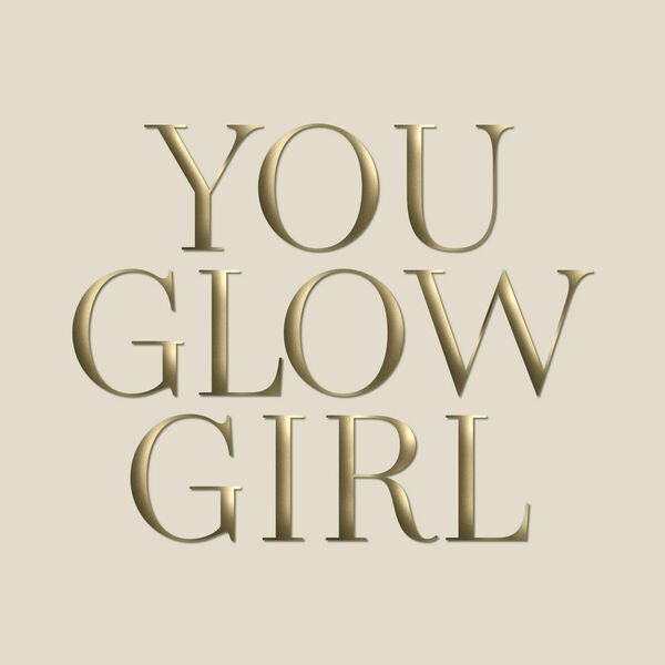 You Glow Girl