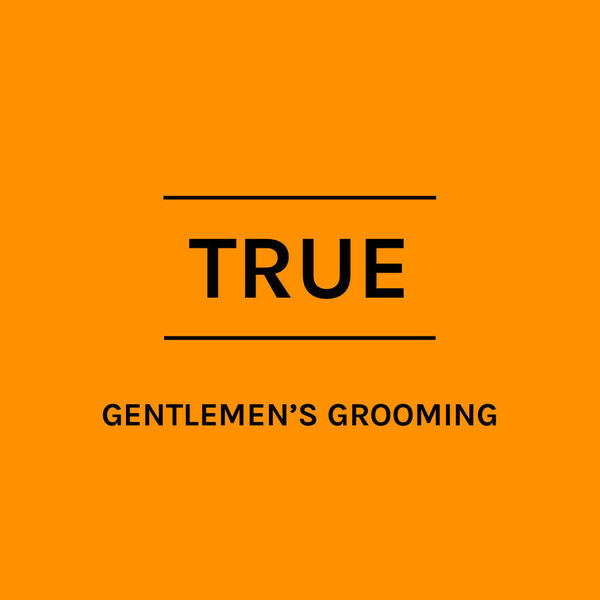 True Gentlemen’s Grooming